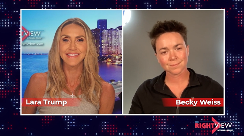 Lara Trump & Becky Weiss – The Right View with Lara Trump